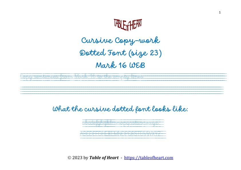 Mark 16 Copywork cursive dotted font size 23 worksheets
